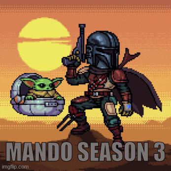 Mando Season 3 - Imgflip
