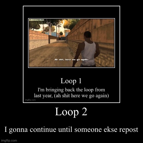 Loop 2 - Imgflip