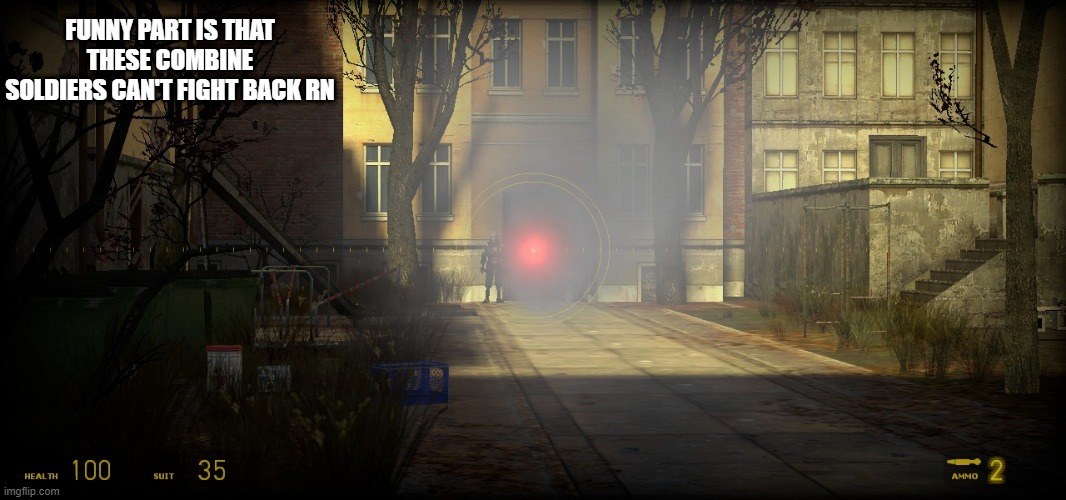 and they don't feel like dodging rockets, lol - Imgflip