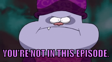 You're not in this episode - Imgflip