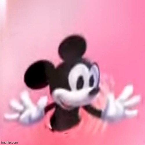 MICKEY MOUSEEEE (Repost) - Imgflip