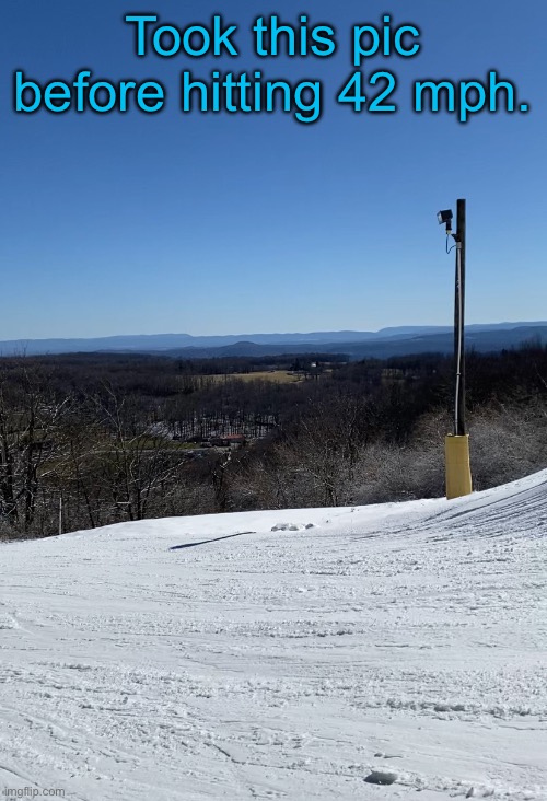 Went on the black diamonds (hardest and steepest slope) - Imgflip