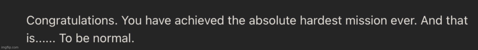 Congrats on being normal - Imgflip