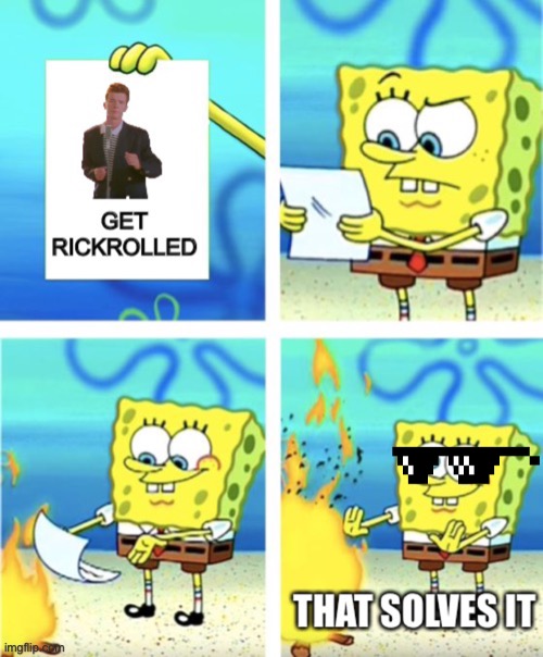 One way to get over a rickroll - Imgflip