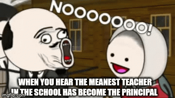 Meanest teacher for principal - Imgflip