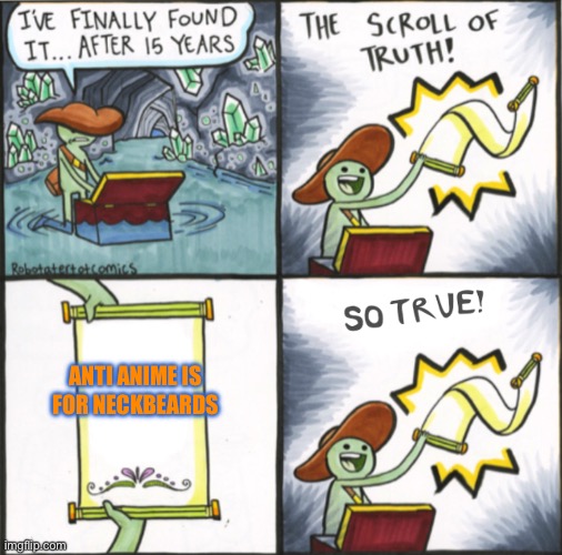 Only neckbeards enjoy anti anime - Imgflip