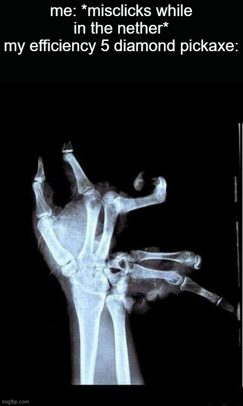 now i have 30 stack of netherrack and no pickaxe durability since i ...