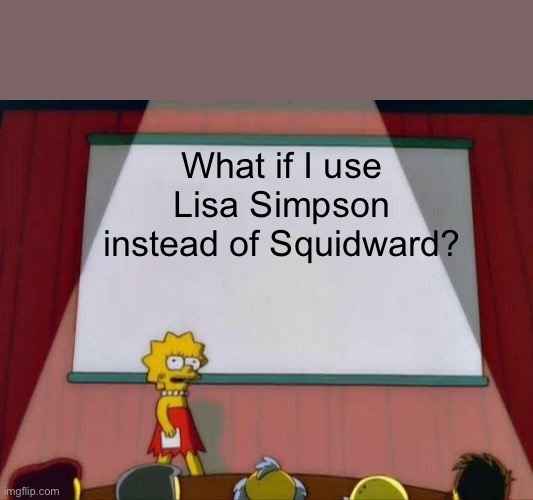 Lisa Simpson's Presentation - Imgflip