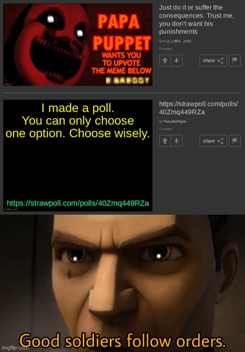 Image tagged in good soldiers follow orders - Imgflip