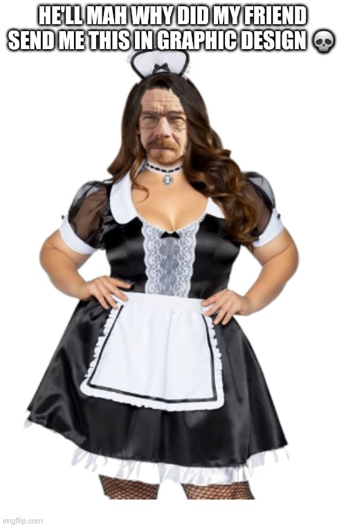 (Hell nah *) My friend emailed me this in graphic design wtf - Imgflip