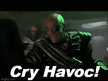 Cry havoc! - Imgflip