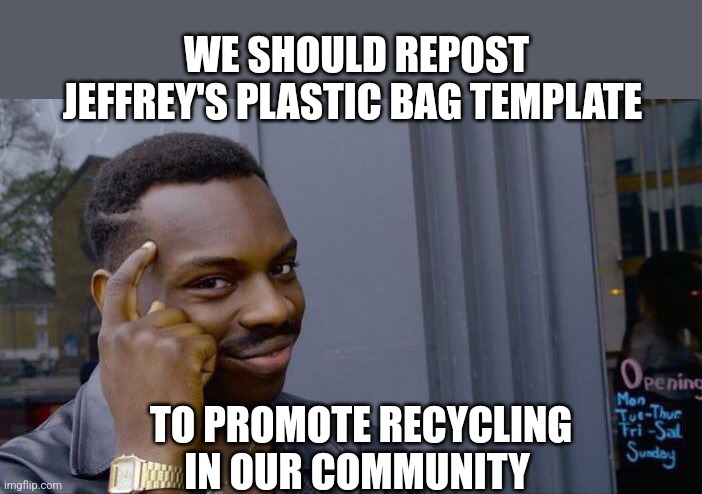 Please repost Jeffrey's recycling template on your stream ! - Imgflip