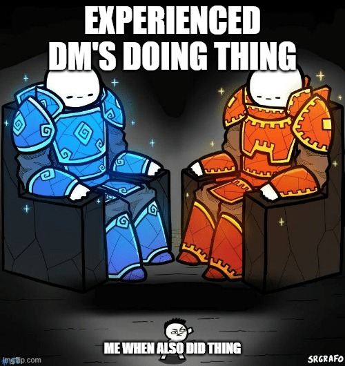 Not me just mix and mashing the prewritten modules. : r/dndmemes