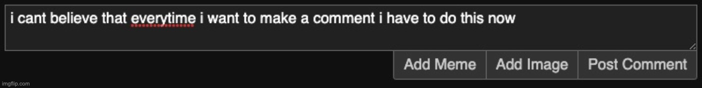 so annoying... (please remove my comment ban finlayson) - Imgflip