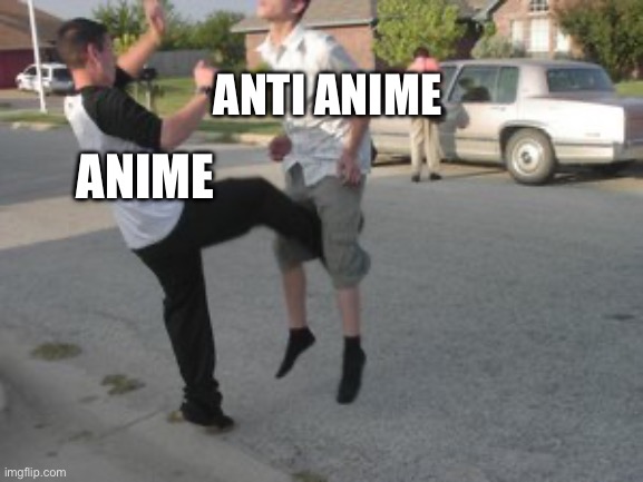 Anime defeats anti Anime (anti anime gets rekt) - Imgflip