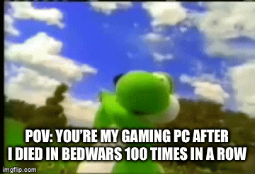 Temper lost to Bedwars - Imgflip