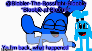 @Blobler-The-Bossfight-Blooble’s announcement template - Imgflip