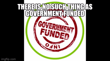 Government Funded ???? - Imgflip