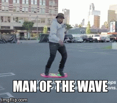 MAN OF THE WAVE - Imgflip