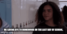 Pov: Its the last day of school - Imgflip