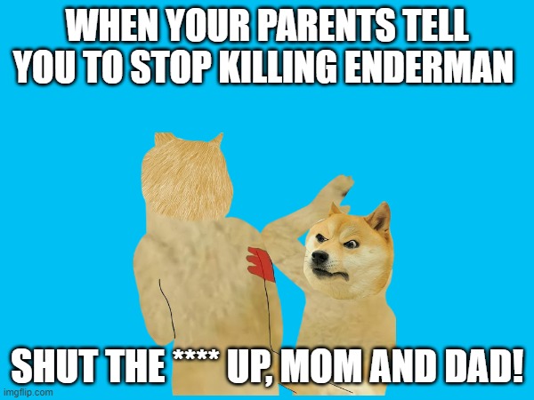 Angry after minecraft - Imgflip