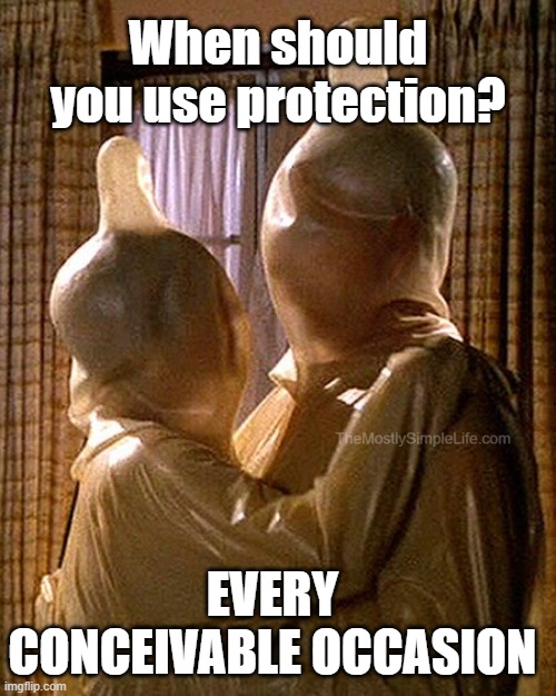 Use Protection Memes Always Use Protection Meme Guy