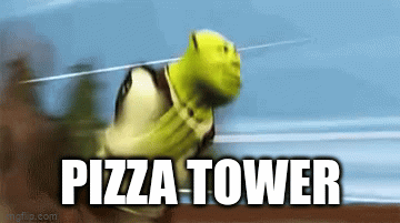 pizza tower moment - Imgflip