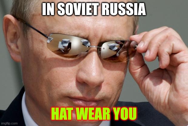 In Soviet Russia - Imgflip