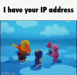 i have your ip - Imgflip