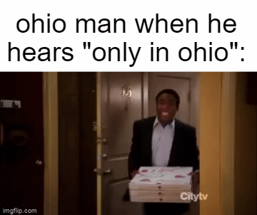only in ohio - Imgflip