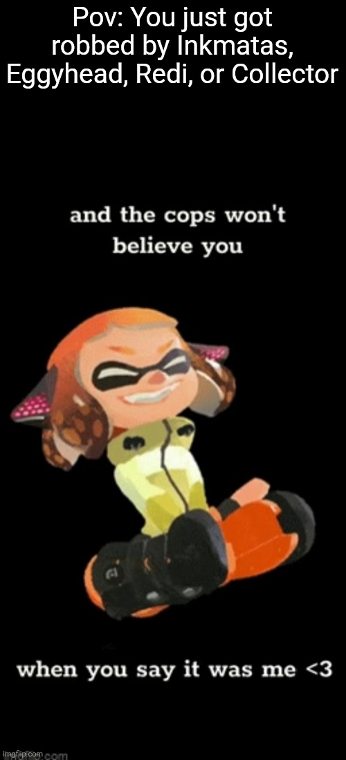 No one would believe that - Imgflip