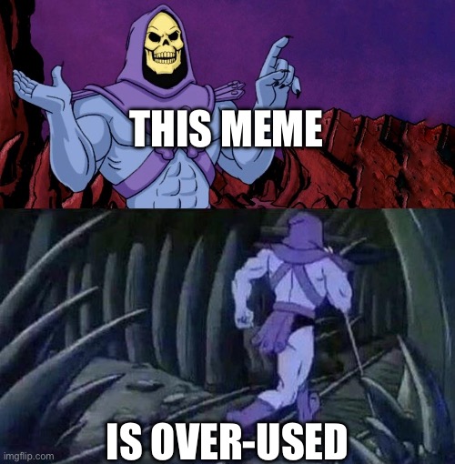 he man skeleton advices - Imgflip
