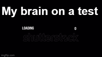 My brain on a test - Imgflip