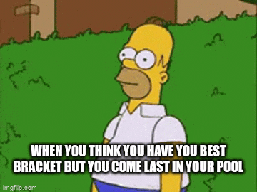 Thinking you have the best bracket - Imgflip