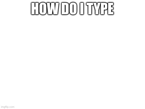 Image tagged in blank white template - Imgflip