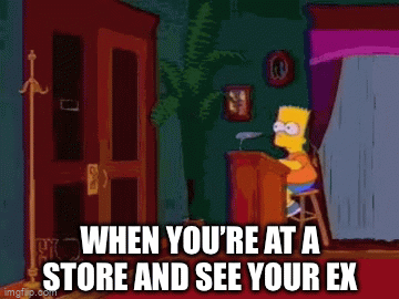 When You See Your Ex - Imgflip