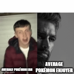 average Pokémon fan va average Pokémon enjoyer - Imgflip