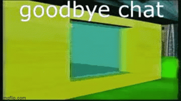 Goodbye chat - Imgflip