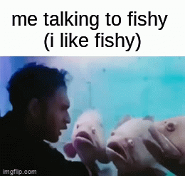 Guy talking to fish - Imgflip