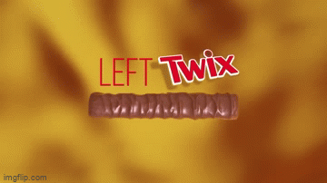 Right Twix Or… - Imgflip