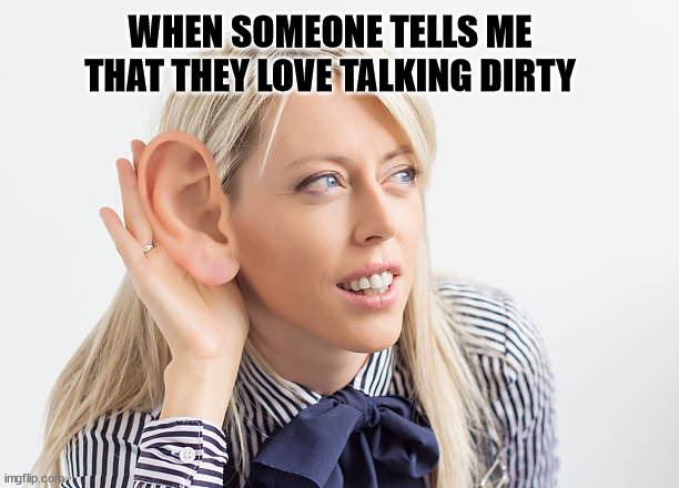 Talk Dirty To Me - Imgflip