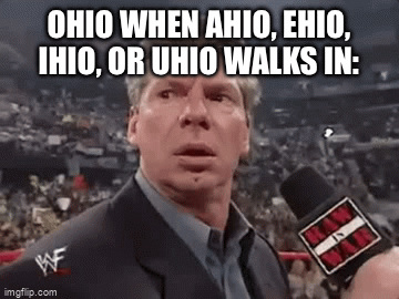 Ohio when…… - Imgflip