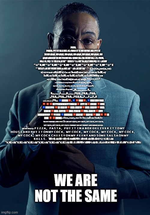Gus Fring we are not the same - Imgflip