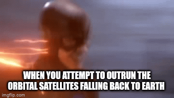 Satellites are falling out of the sky!!!! - Imgflip