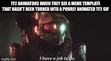 I have a job to do - Imgflip