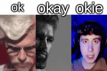 if you say "okie" we need a serious talk, and you need a trip to the ...