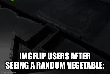 Stop Upvoting Vegetables! - Imgflip