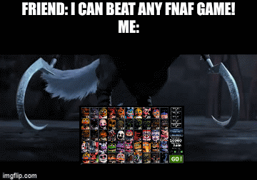Let's see you beat fnaf ucn 50/20 - Imgflip