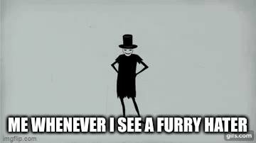 Me when i see a furry hater - Imgflip
