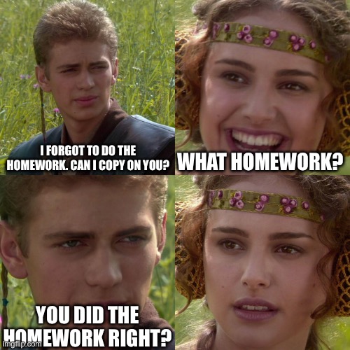You Did The Homework Right Imgflip